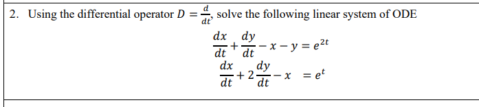 Solved 2. Using the differential operator D == dt solve the | Chegg.com