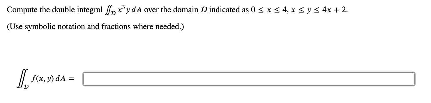Solved Compute the double integral ∬Dx3ydA over the domain D | Chegg.com