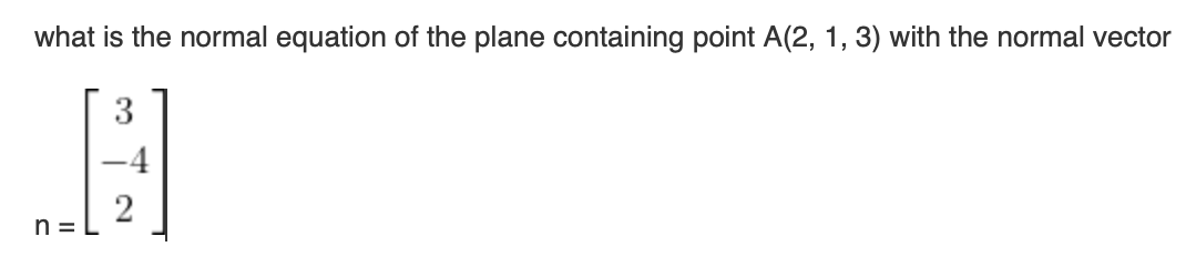 Solved what is the normal equation of the plane containing | Chegg.com