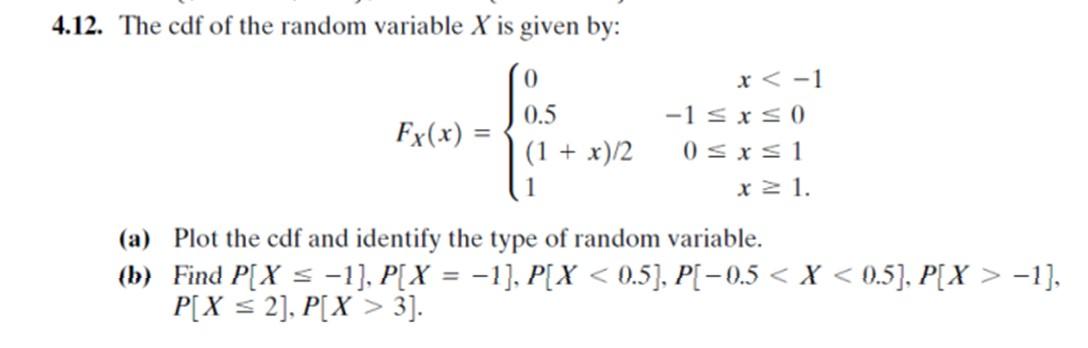 Solved 4.12. The cdf of the random variable X is given by: | Chegg.com