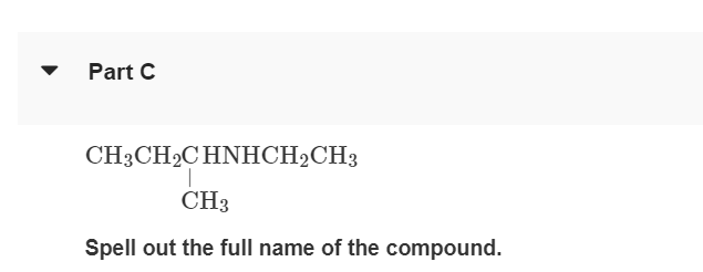 Solved Part C CH3CH2CHNHCH2CH3 CH3 Spell out the full name | Chegg.com