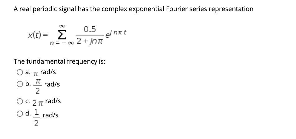 Solved A real periodic signal has the complex exponential | Chegg.com