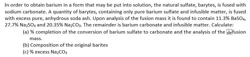Solved In order to obtain barium in a form that may be put | Chegg.com