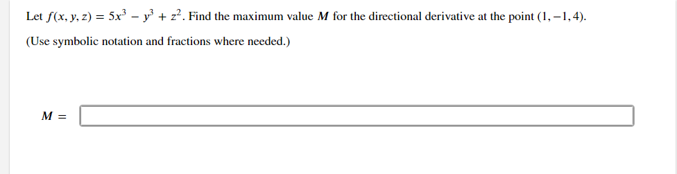 Solved Let f(x,y,z)=5x3−y3+z2. Find the maximum value M for | Chegg.com