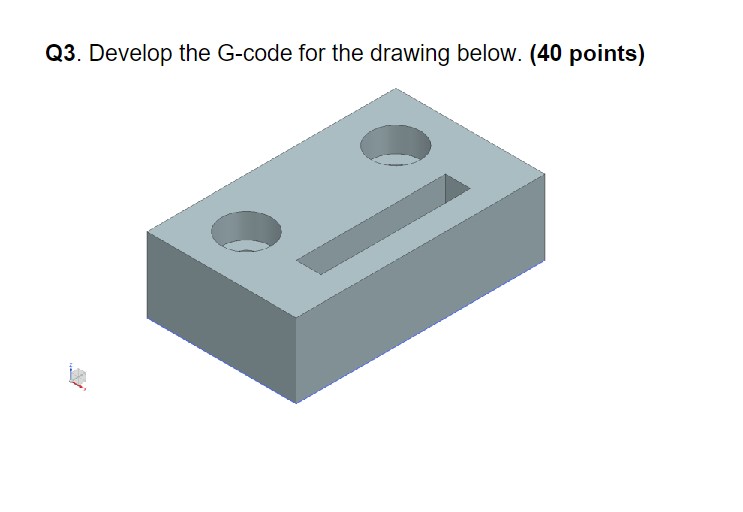 Solved Q3. Develop the G-code for the drawing below. (40 | Chegg.com