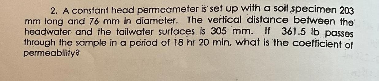 [Solved]: BASED FROM SOIL MECHANICS 2. A constant head perme