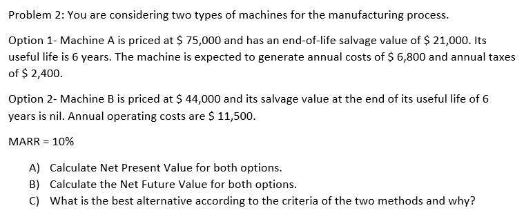 Solved Problem 2: You are considering two types of machines | Chegg.com