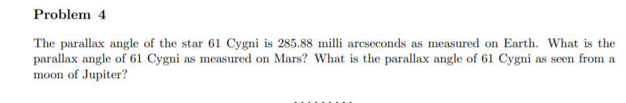 Solved Problem 4 The parallax angle of the star 61 Cygni is | Chegg.com