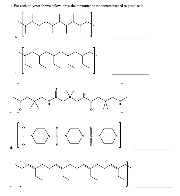 Solved 1. For each polymer shown below, draw the monomer or | Chegg.com