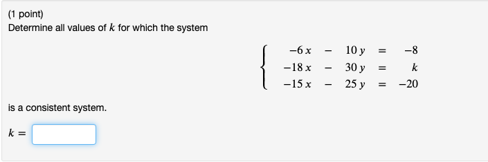 Solved (1 ﻿point)Determine all values of k ﻿for which the | Chegg.com
