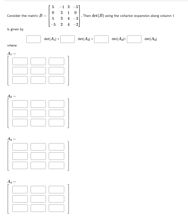 Solved Consider the matrix B=⎣⎡505−5−13323144−50−3−2⎦⎤. Then | Chegg.com