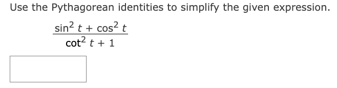Solved Use the Pythagorean identities to simplify the given | Chegg.com