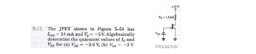 Solved 5-11. The JFET shown in Figure 5−54 has IDS5=14 mA | Chegg.com