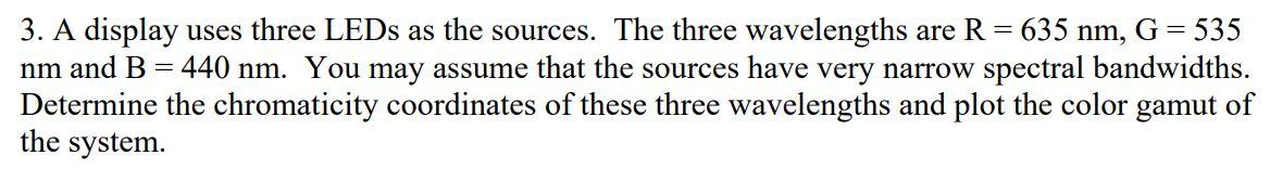Solved 3. A display uses three LEDs as the sources. The | Chegg.com