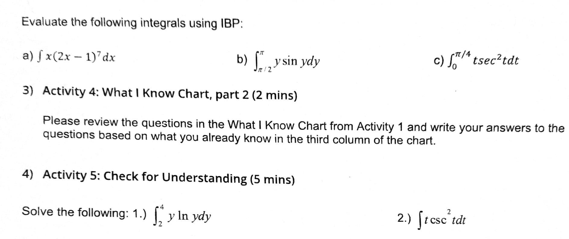 Solved Evaluate the following integrals using IBP: a) x(2x - | Chegg.com