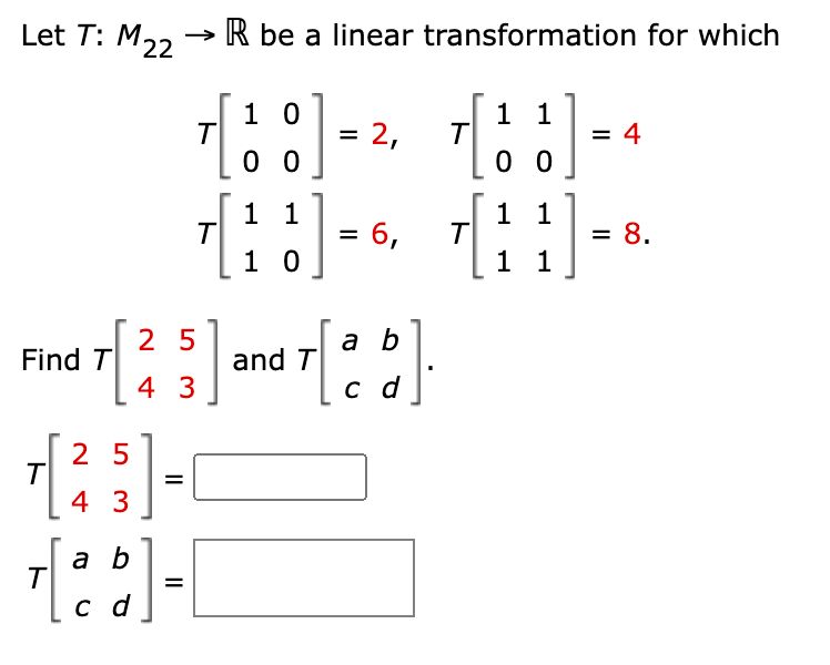 Solved Let T:M22→R be a linear transformation for which | Chegg.com