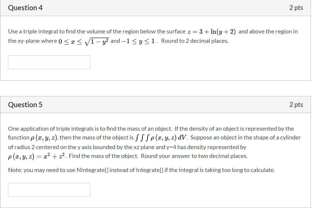 Solved Question 4 2 pts Use a triple integral to find the | Chegg.com