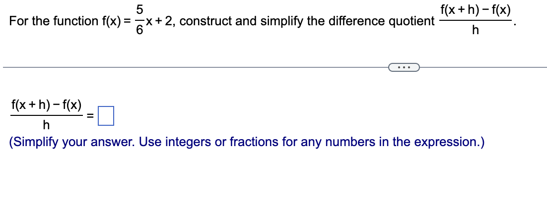 Solved For the function f(x)=65x+2, construct and simplify | Chegg.com