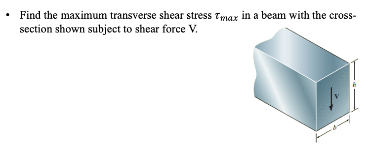 Solved Find the maximum transverse shear stress τmax in a | Chegg.com