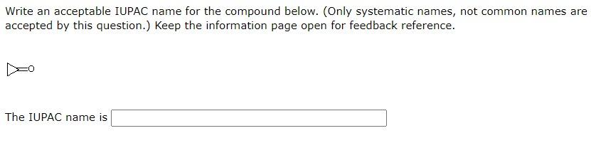 Solved Write an acceptable IUPAC name for the compound | Chegg.com