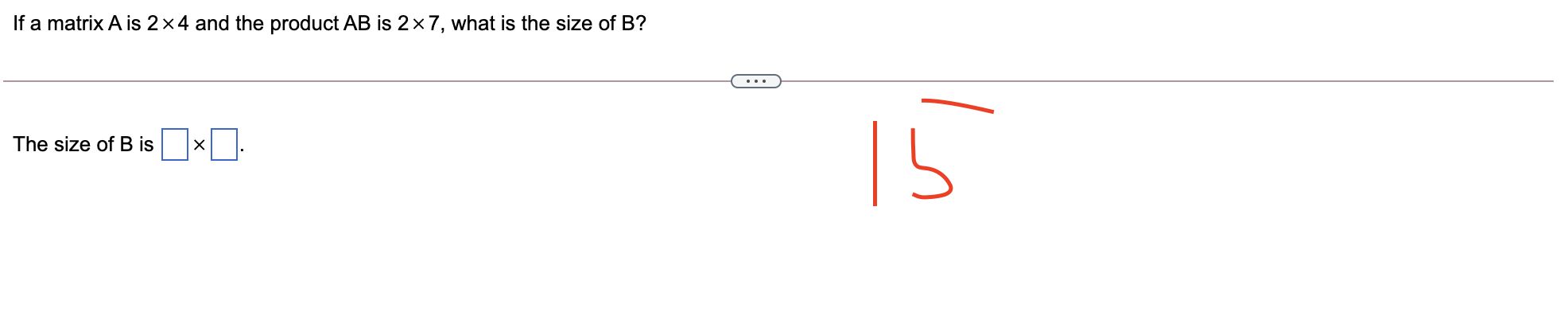 Solved If a matrix A is 2 x4 and the product AB is 2x7, what | Chegg.com