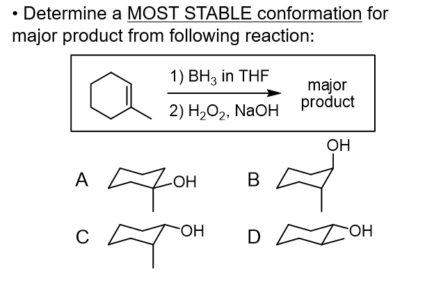 Solved • Determine a MOST STABLE conformation for major | Chegg.com