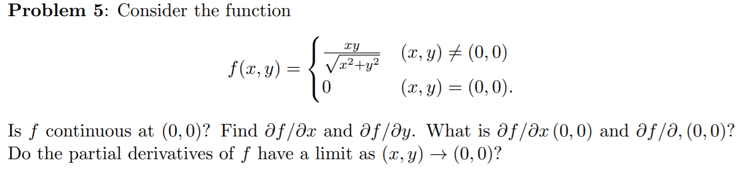 Solved Problem 5: Consider the function ху (x2 + y2 f(x,y) = | Chegg.com