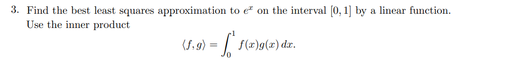 Solved 3. Find the best least squares approximation to ex on | Chegg.com