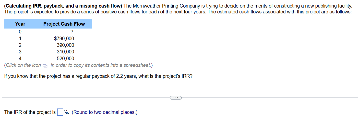 Solved (Calculating IRR, payback, and a missing cash flow) | Chegg.com