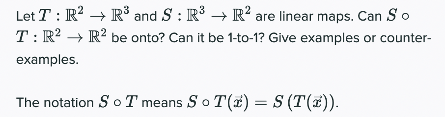 Solved Let T : R2 + R3 and S : R3 → R2 are linear maps. Can | Chegg.com