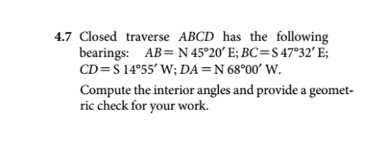 Solved 4.7 Closed traverse ABCD has the following bearings: | Chegg.com