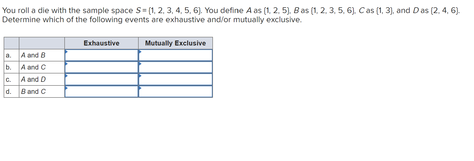Solved You roll a die with the sample space S={1,2,3,4,5,6}. | Chegg.com