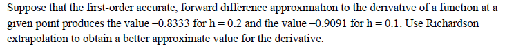 Solved Suppose that the first-order accurate, forward | Chegg.com