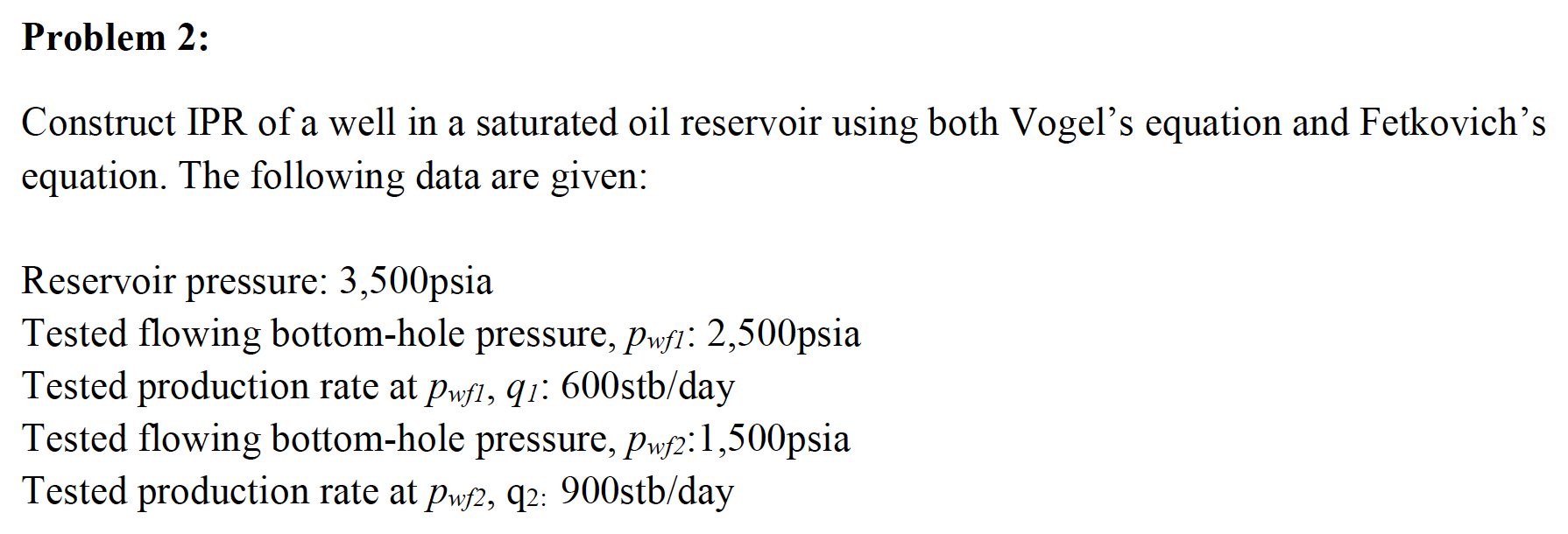 Problem 2: Construct IPR of a well in a saturated oil | Chegg.com
