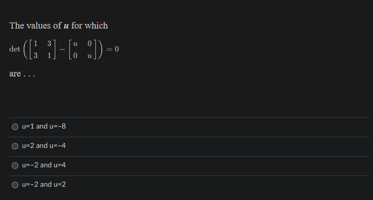 Solved The values of u for which det([1331]−[u00u])=0 are... | Chegg.com