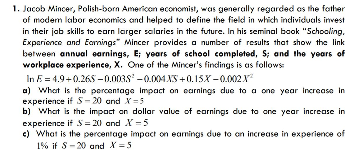 Solved 1. Jacob Mincer, Polish-born American economist, was | Chegg.com