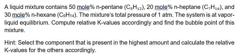 Solved A liquid mixture contains 50 mole??% n-pentane | Chegg.com