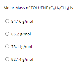 Solved Molar Mass of ﻿TOLUENE | Chegg.com