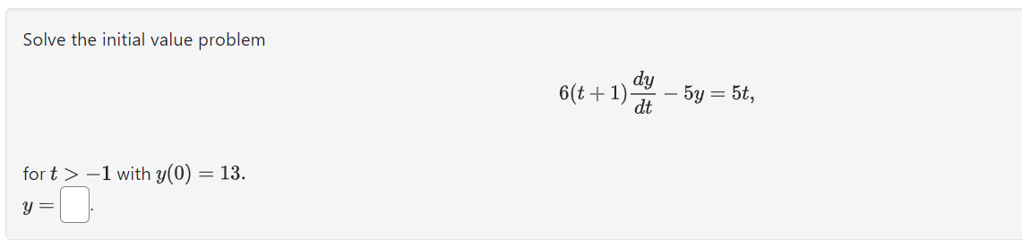 Solved Solve the initial value problem 6(t+1)dtdy−5y=5t for | Chegg.com