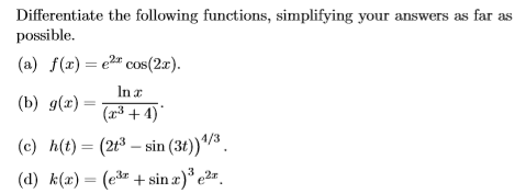 Solved Differentiate the following functions, simplifying | Chegg.com