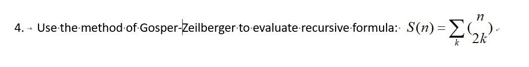 Solved Use the method of Gosper-Zeilberger to evaluate | Chegg.com