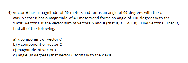 Solved 4) Vector A has a magnitude of 50 meters and forms an | Chegg.com