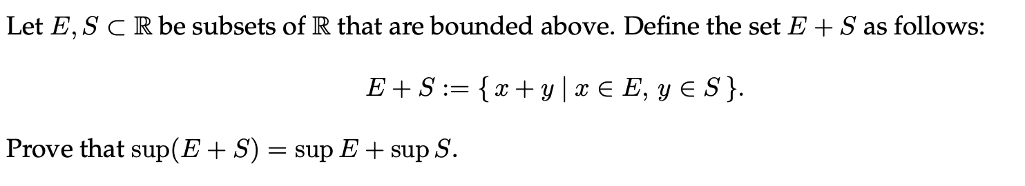 Solved Let E, SCR be subsets of R that are bounded above. | Chegg.com
