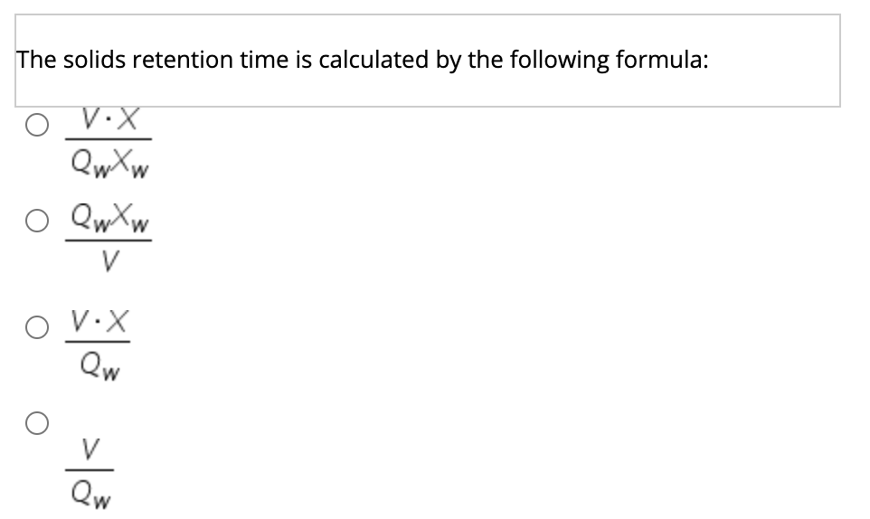 Solved The solids retention time is calculated by the | Chegg.com