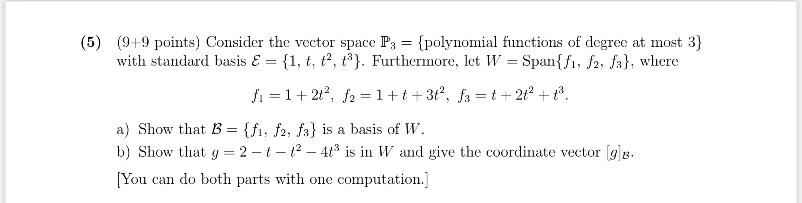 Solved (5) (9+9 points) Consider the vector space P3 = | Chegg.com