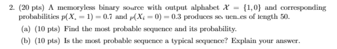 Solved 2 20 Pts Λ Memoryless Binary Source With Output 