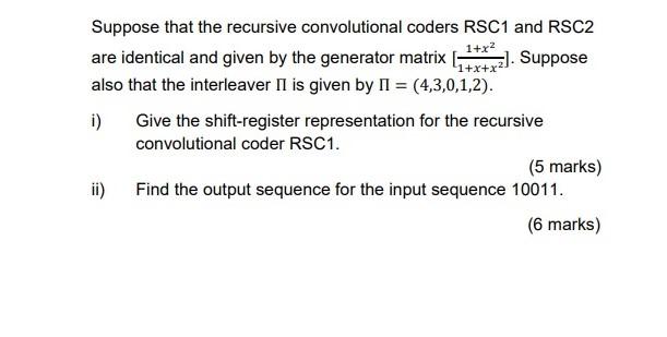 A binary convolution code is given by the 1 x 2 | Chegg.com