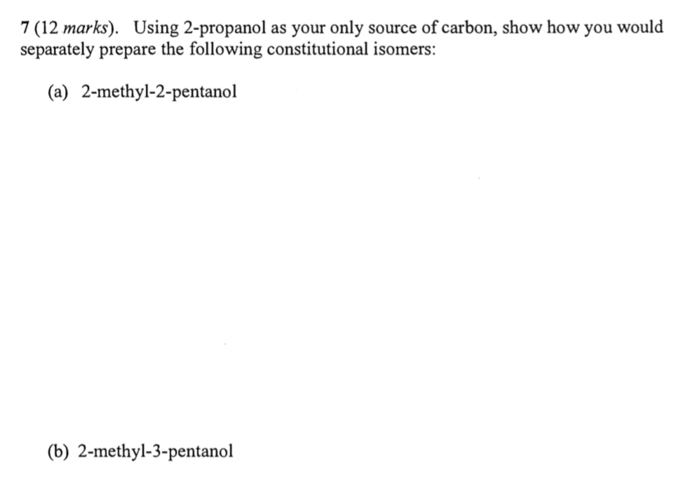 Solved 7 (12 marks). Using 2-propanol as your only source of | Chegg.com