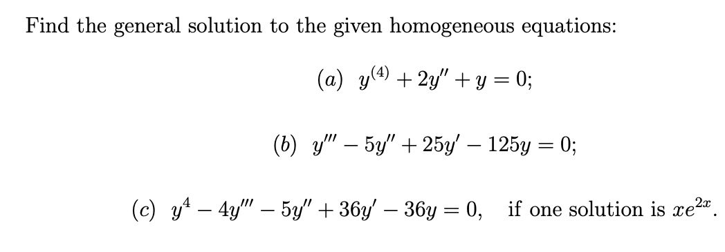 Solved Find the general solution to the given homogeneous | Chegg.com