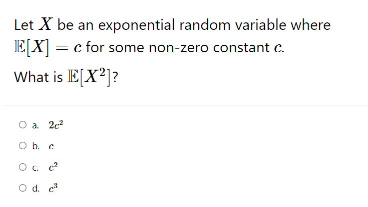 Solved Let X be an exponential random variable where E[X] = | Chegg.com